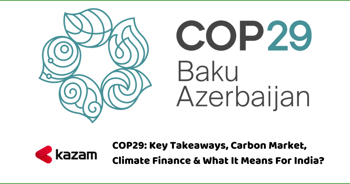 COP29: Key Takeaways, Carbon Market, Climate Finance & What It Means ...