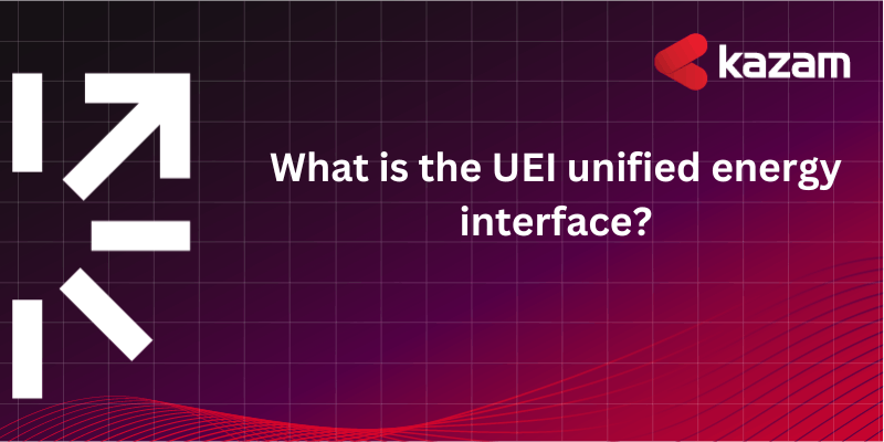 What is the UEI, unified energy interface? | Kazam Energy